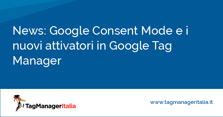 Cos'è la Consent Mode e Come si Configura in Google Tag Manager